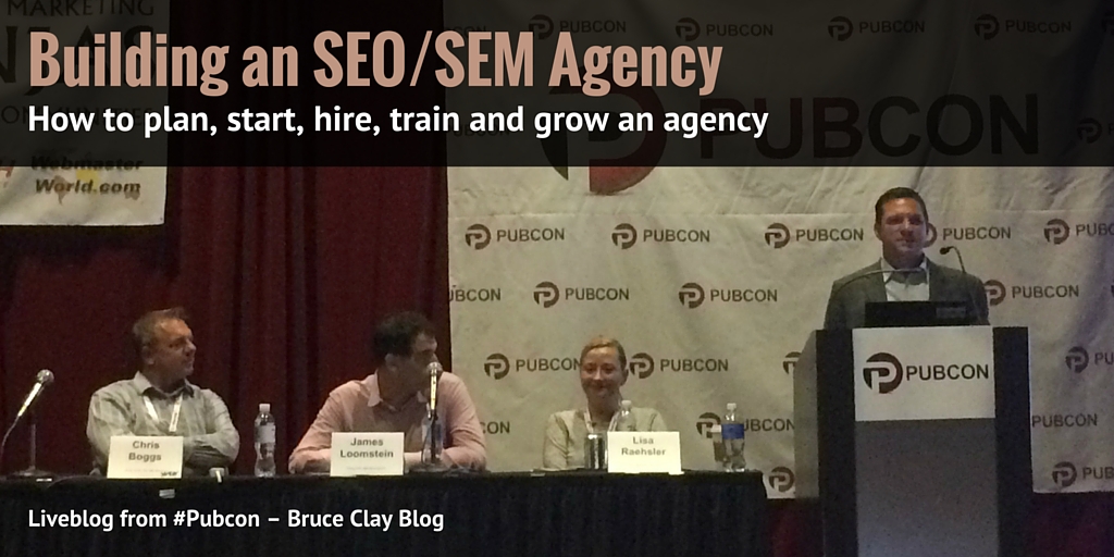 BruceClay - Building an SEO/SEM Agency – #Pubcon Liveblog