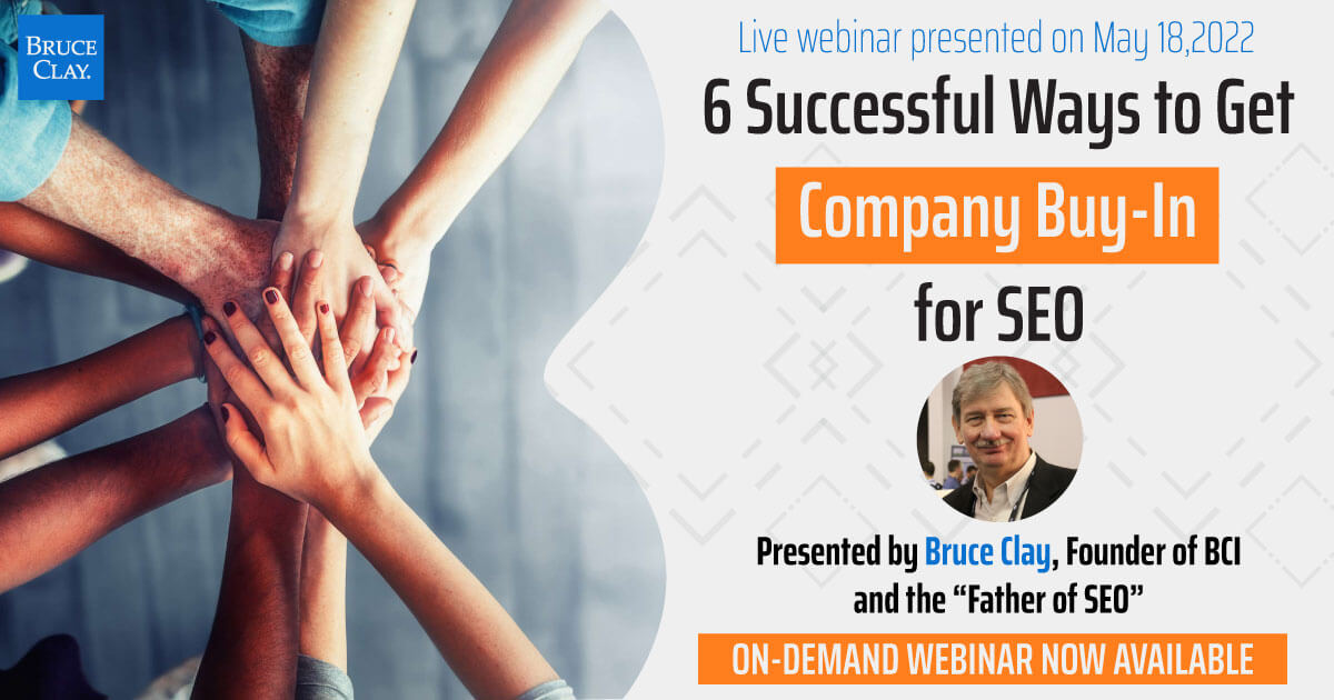 Bruce Clay's 6 Successful Ways to Get Company Buy-In for SEO